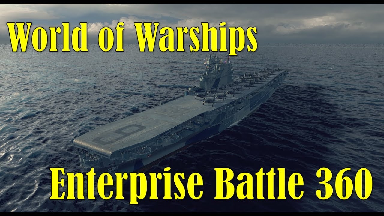 World of Warships: Enterprise BATTLE 360 - YouTube