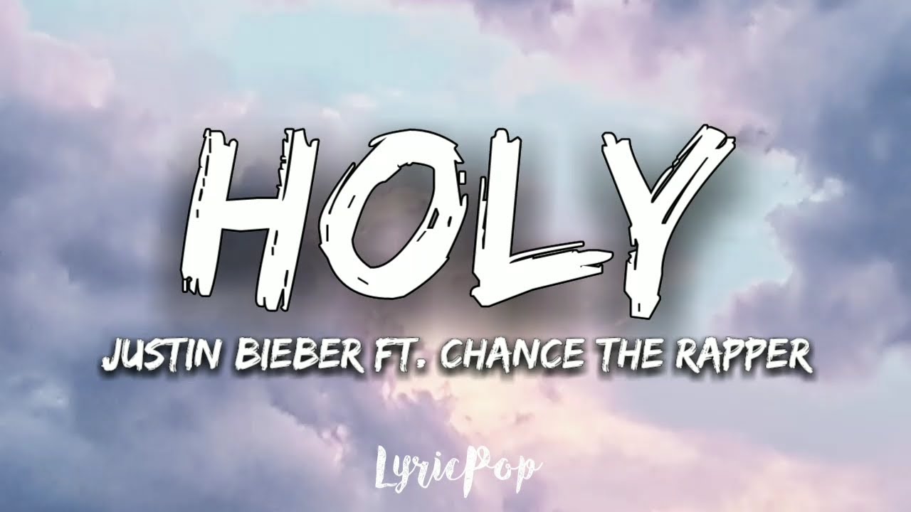 Justin Bieber - Holy ft. Chance The Rapper - Lyrics - YouTube