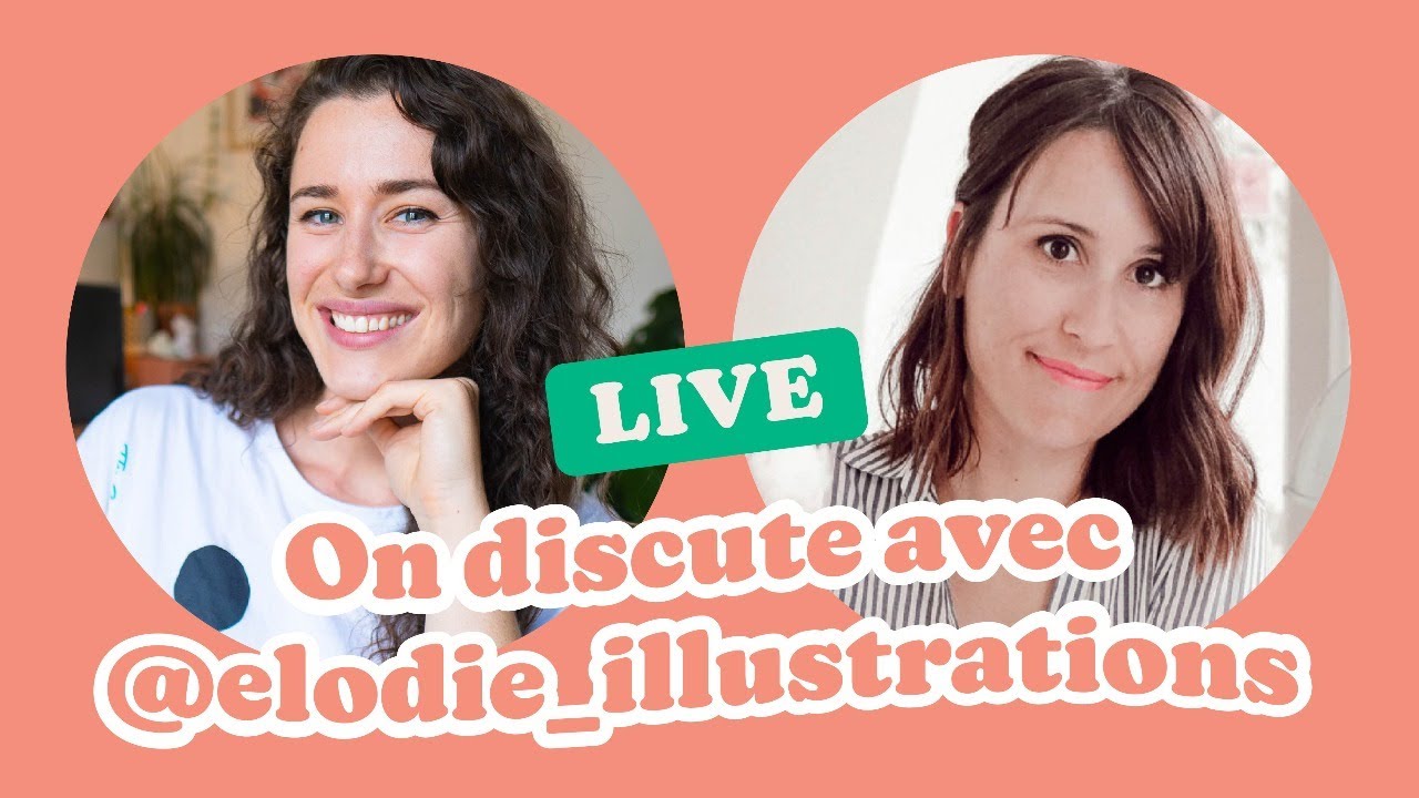LIVE avec @elodie_illustrations - Discutons ensemble ! - YouTube