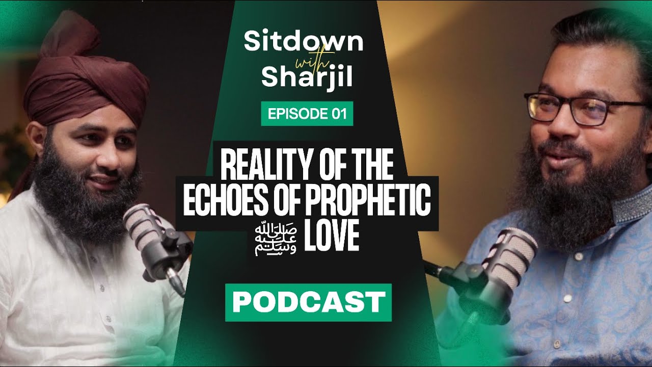 নবীর ‎ﷺ প্রতি ভালোবাসার Reality - Part 1 | "Sitdown With SharJiL ...