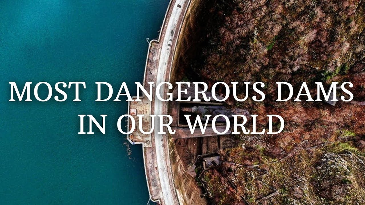 Most Dangerous Dams In Our World - YouTube