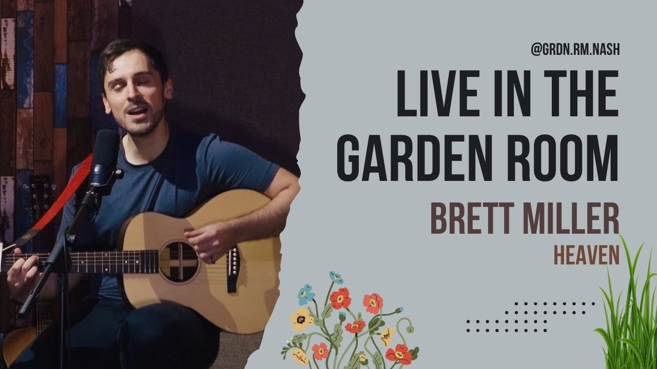 Brett Miller - "Heaven" | Live at the Garden Room - YouTube