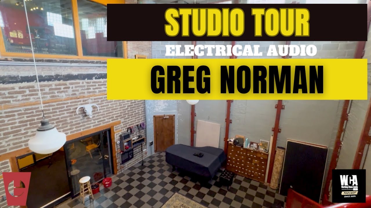 WCA STUDIO TOURS | ELECTRICAL AUDIO with GREG NORMAN - YouTube
