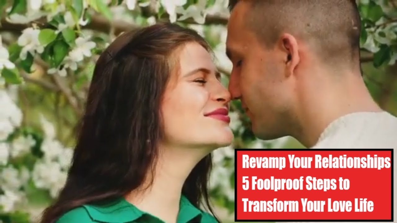 Revamp Your Relationships Unlock The Secret To Transform Your Love