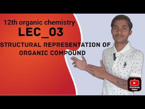 Lec_03|Organic Chemistry|Structural Representation of Organic Compound ...