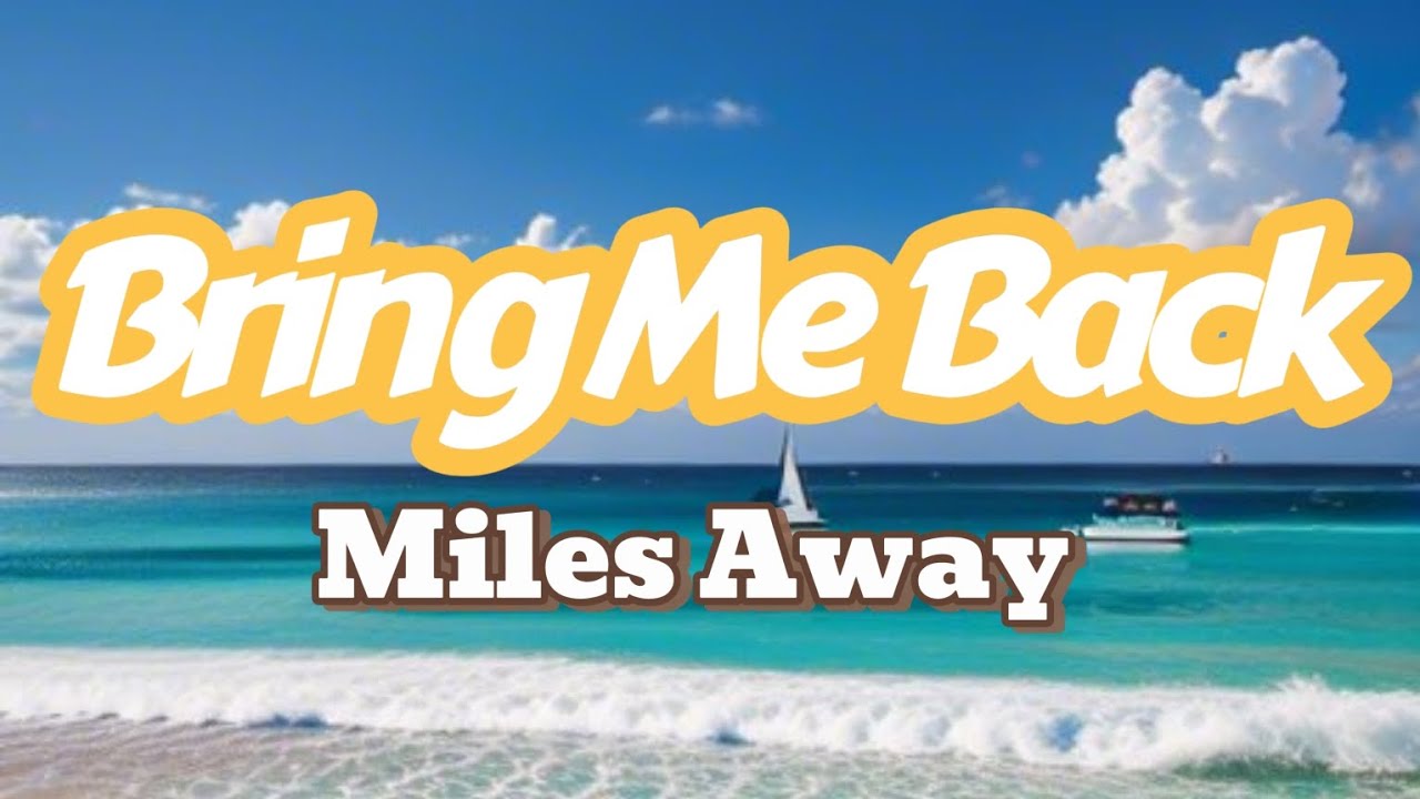 Bring Me Back - Miles Away (Lyrics) - YouTube