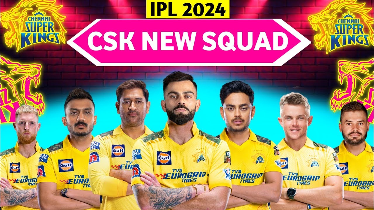 IPL 2024 | Chennai Super Kings Team Squad For IPL 2024 | CSK Squad IPL ...