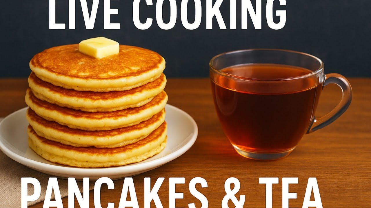 Live Cooking Pancakes & Tea | Easy Homemade Recipe Breakfast - YouTube