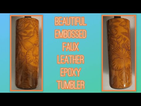 Beautiful Embossed Faux Leather Epoxy Tumbler - YouTube