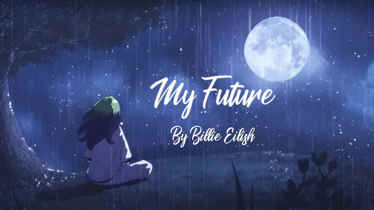 Billie Eilish - My Future (Lyrics) - YouTube