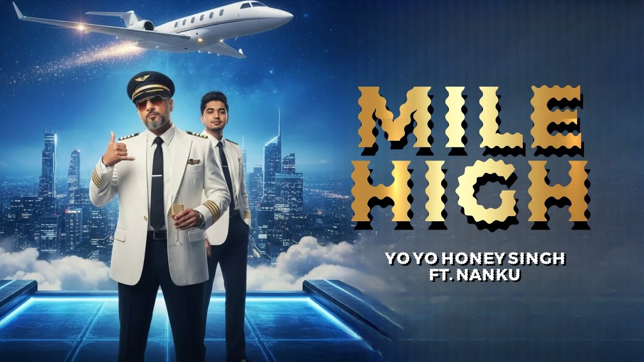 MILE HIGH - YO YO HONEY SINGH FT. NANKU - OFFICIAL VIDEO - YouTube