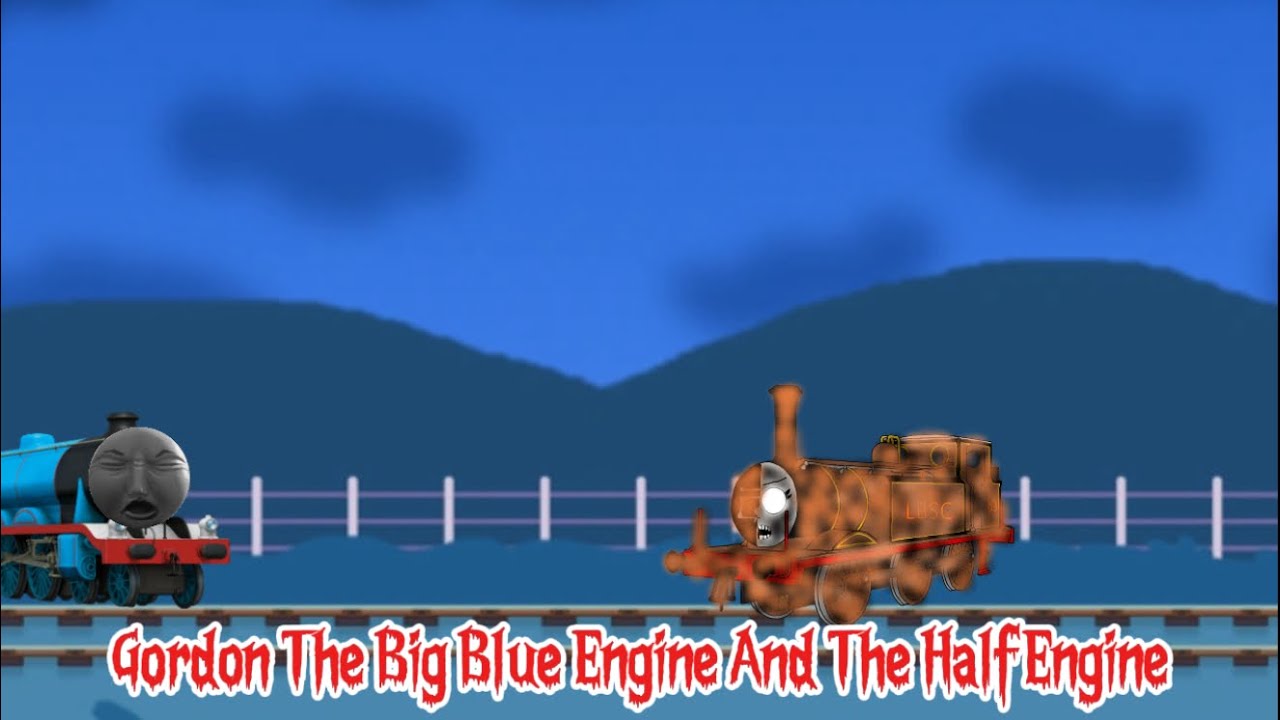 Thomas And Friends: Horror: Gordon The Big Blue Engine And The Half ...