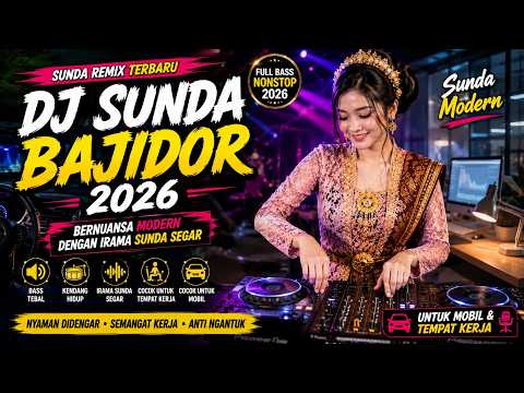 DJ Sunda bajidor 2026 bernuansa modern dengan irama Sunda segar bagi mobil dan tempat kerja