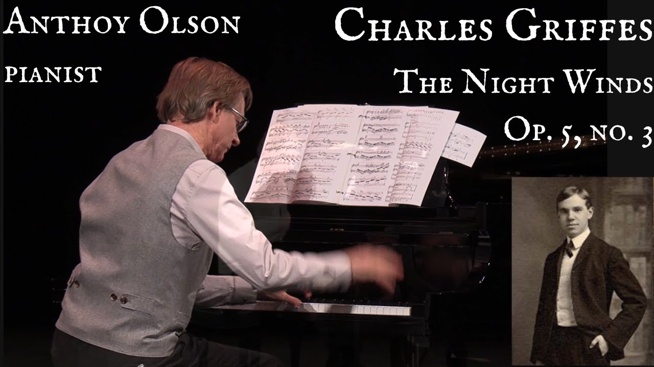 Charles Griffes, The Night Winds, Op. 5, no. 3, Anthony Olson, pianist ...