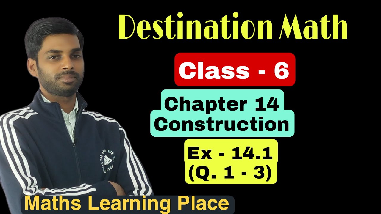 Class 6 destination math | chapter 14 construction | Ex 14.1 complete ...