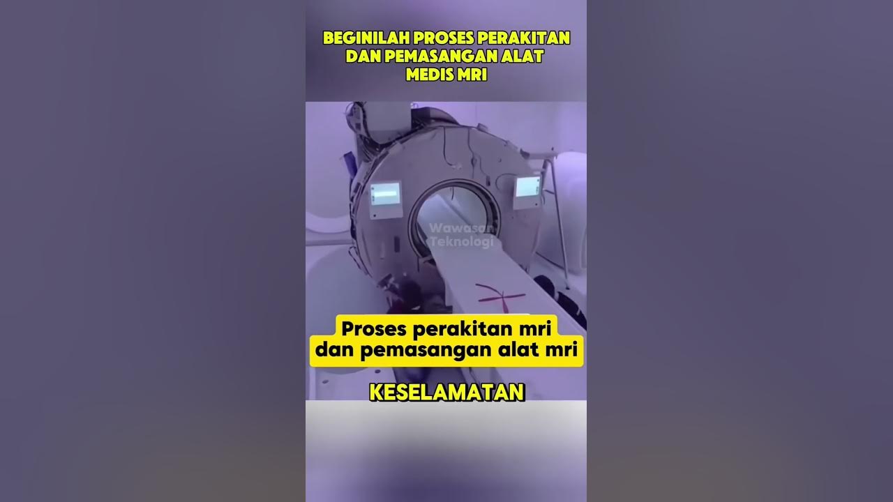 Beginilah Proses Perakitan dan Pemasangan Alat Medis MRI #shorts - YouTube