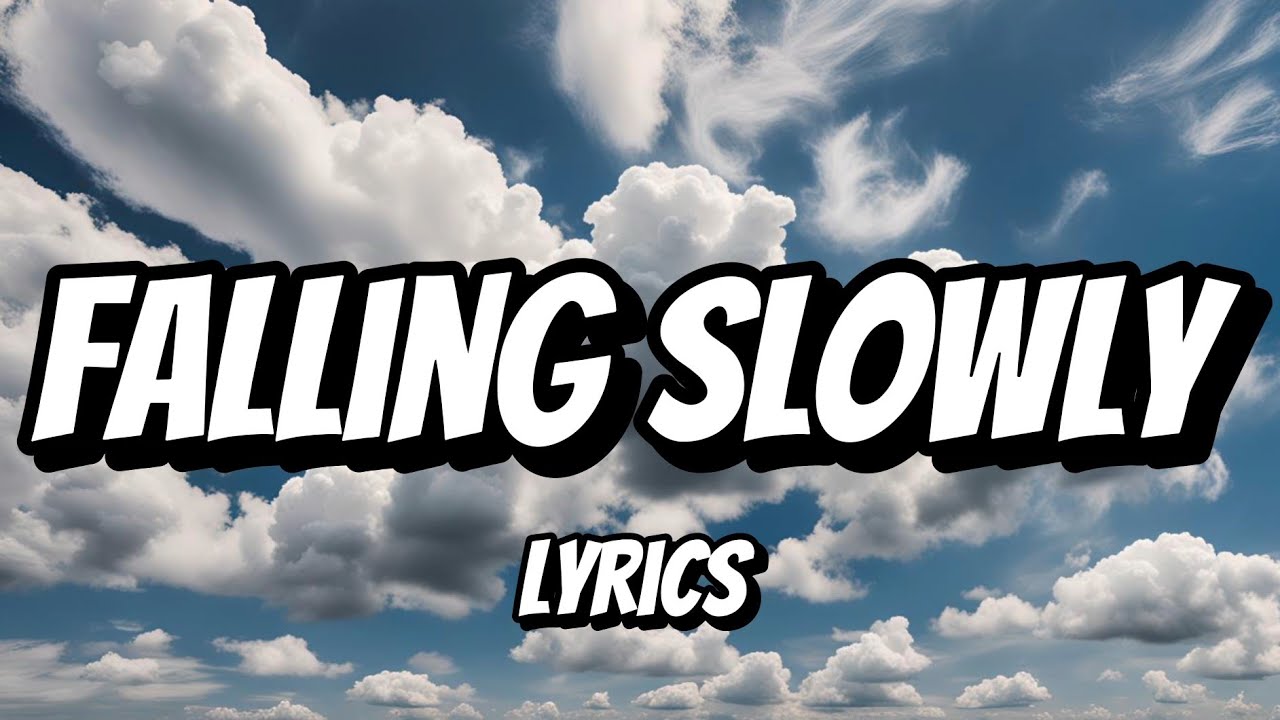 Falling Slowly (Lyrics) - YouTube