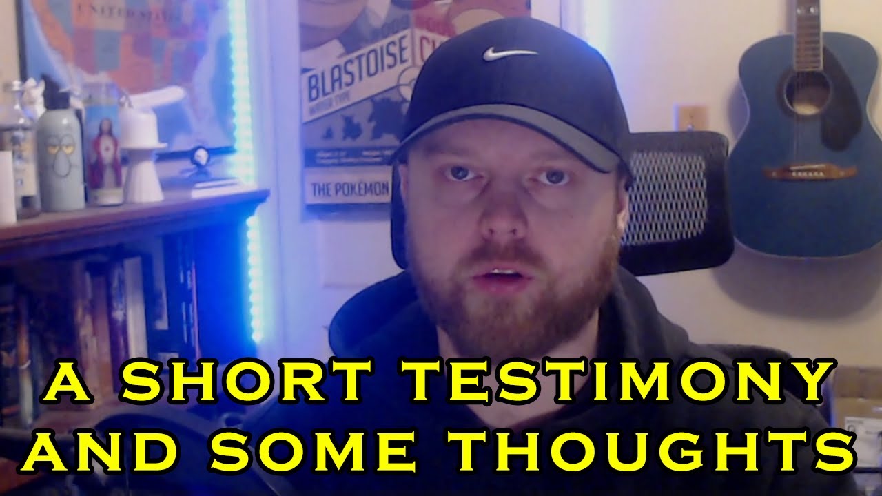 A Short Testimony And Some Thoughts - YouTube