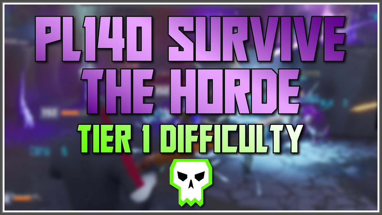 PL140 SURVIVE THE HORDE - TIER 1 DIFFICULTY 2024 Gameplay // Fortnite ...