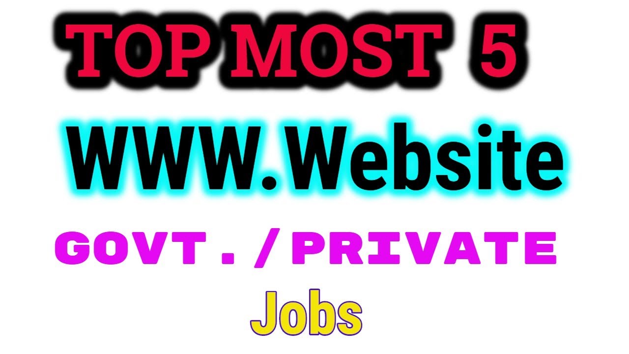 BEST FIVE GOVERNMENT JOB WEBSITE || PRIVATE / GOVERNMENT || TECHNICAL ...