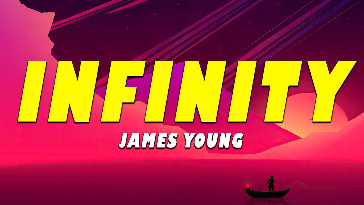 James Young - Infinity (Lyrics) - YouTube