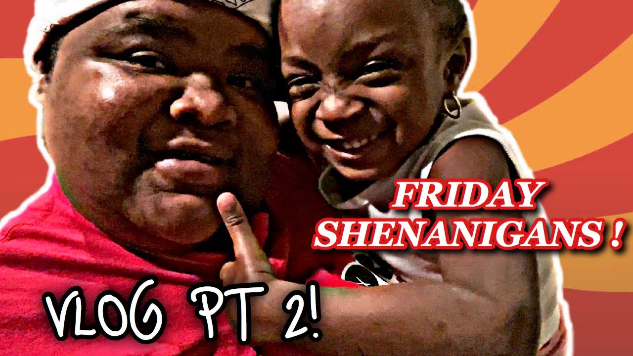FRIDAY SHENANIGANS (VLOG PART 2) - YouTube
