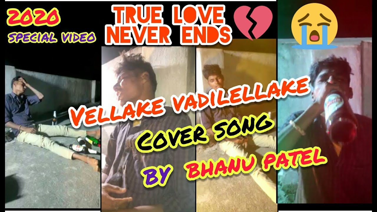 vellake vadilellake cover song by bhanu patel | True love never ends ...