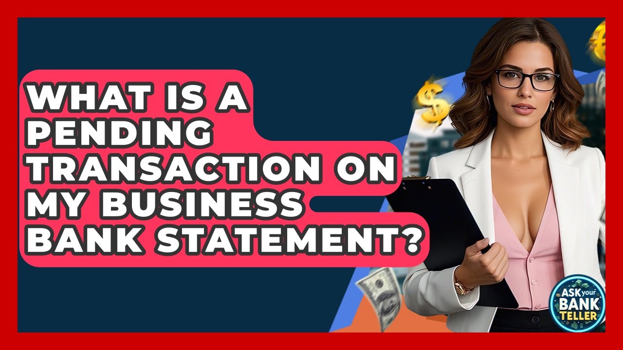 What Is A Pending Transaction On My Business Bank Statement? - Ask Your ...