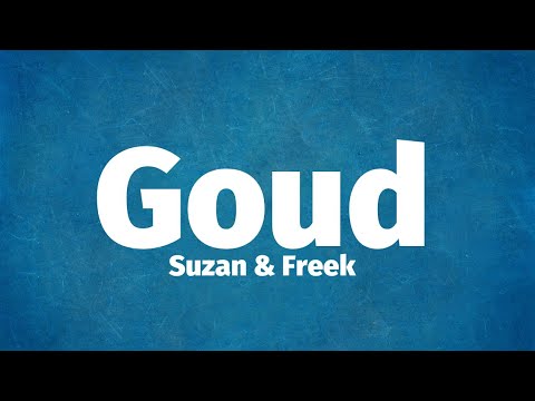 Suzan & Freek - Goud (Lyrics)