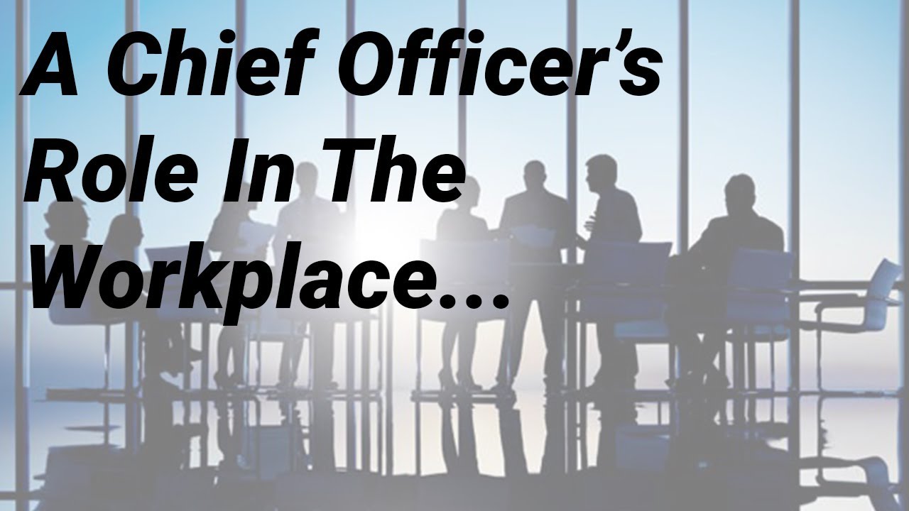 What Does It Mean To Be A Chief Officer? - YouTube