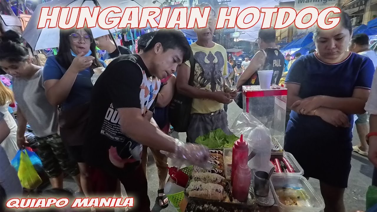 HUNGARIAN OVERLOAD HOTDOG NEAR INFRONT OF QUIAPO CHURCH | FILIPINO ...