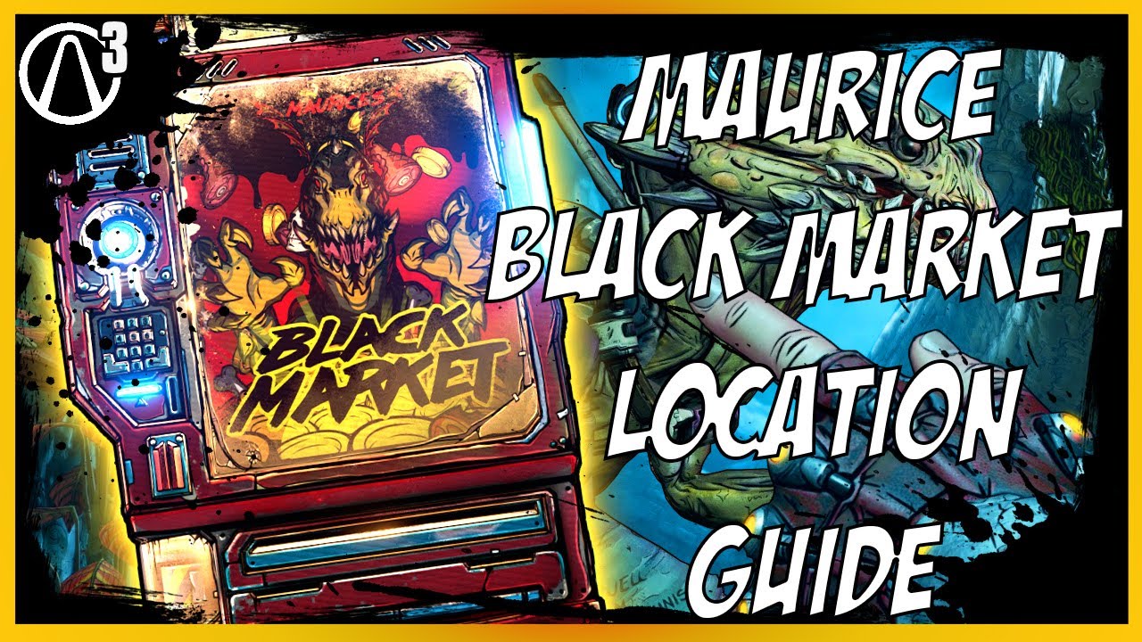 MAURICE BLACK MARKET LOCATION GUIDE BORDERLANDS 3 - YouTube