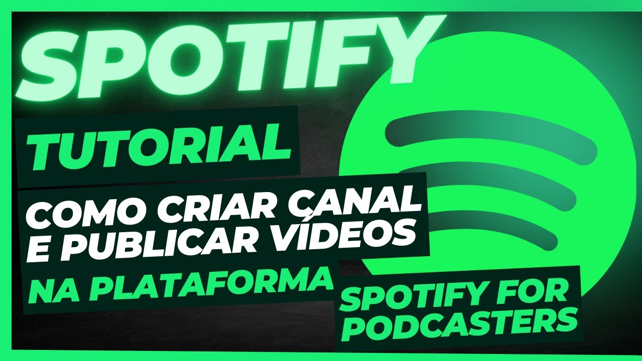 Tutorial Spotify - Como criar Canal e Publicar Vídeos - YouTube