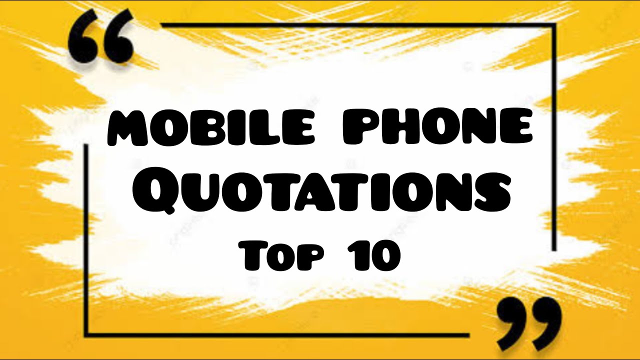 Quotes on Mobile Phone | Top 10 Quotation about Mobile Phone - YouTube