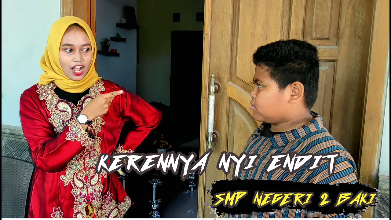 KERENNYA NYI ENDIT SMP N 2 BAKI - YouTube