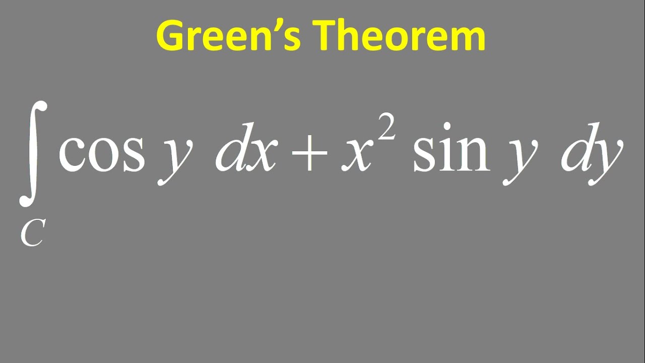 Green s Theorem Cos Y Dx X 2 Sin Y Dy YouTube