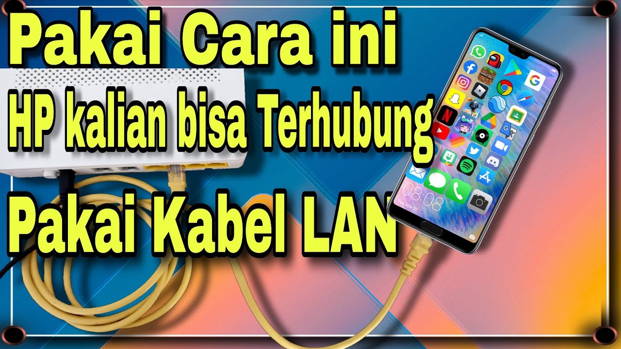 Cara Menghubungkan Kabel LAN ke HP - YouTube