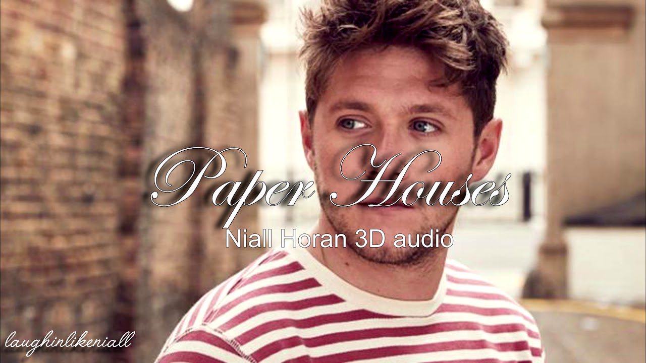 Paper Houses Niall Horan 3D Audio YouTube paper-houses-niall-horan-3d-audio-youtube