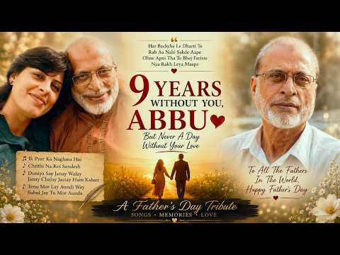 Nine Years Without You, Abbu | A Father's Day Tribute ❤️ | Songs, Memories & Love
