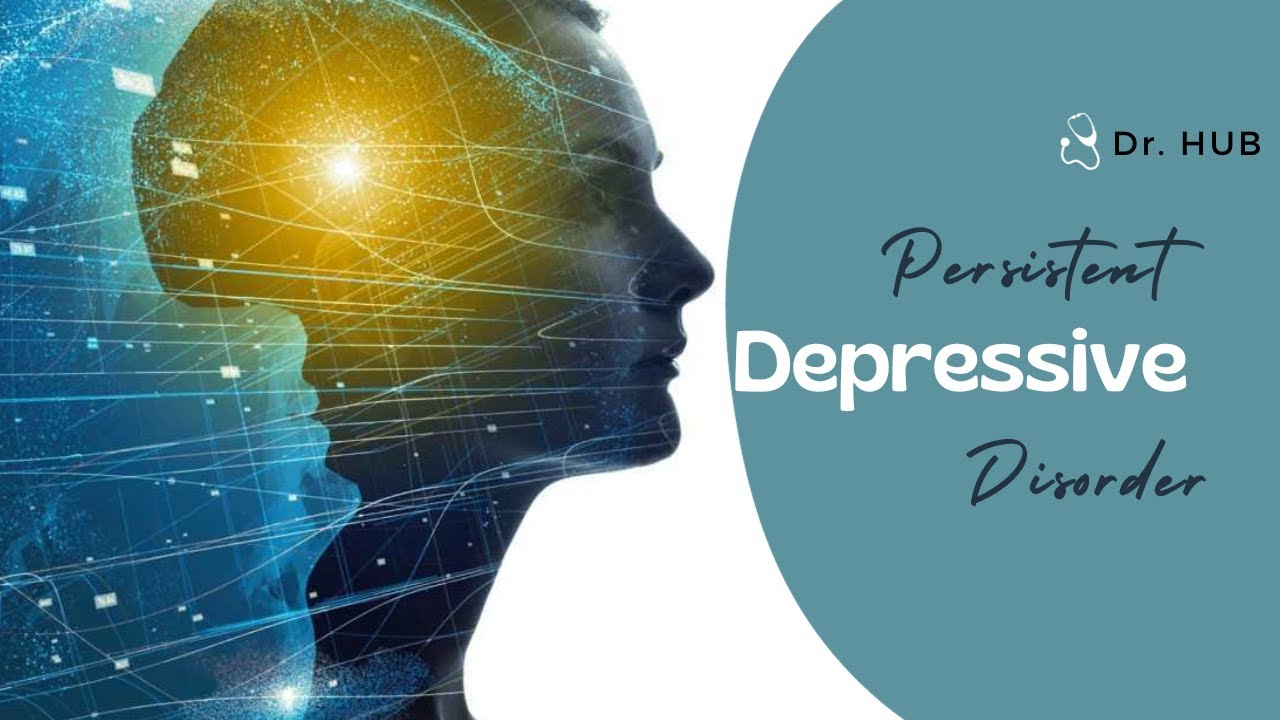 Persistent Depressive Disorder - YouTube