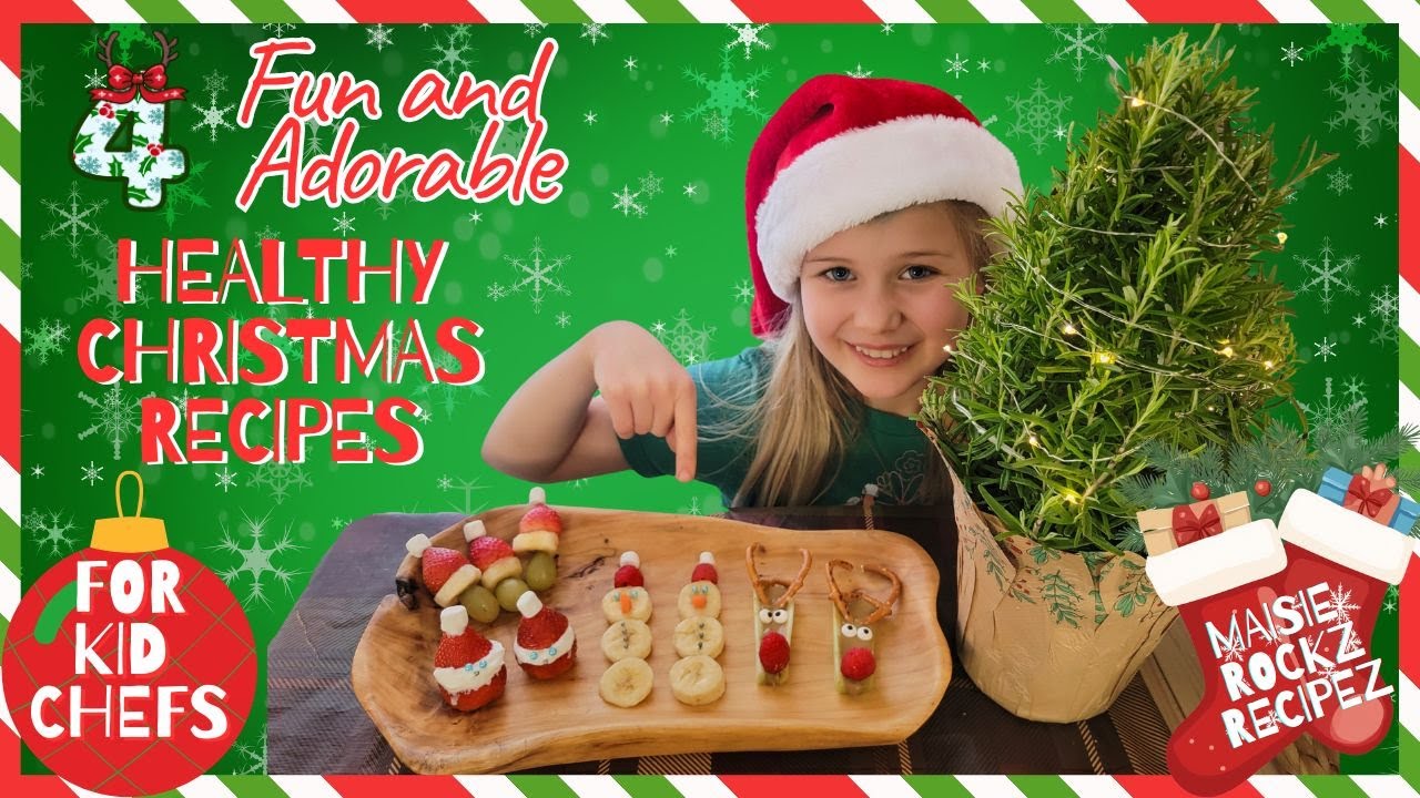 4 Easy, Adorable, and Healthy Christmas Recipes for Kids | Fun Holiday ...