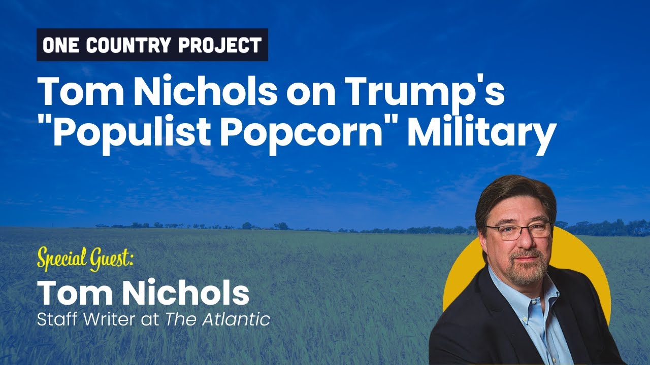 Tom Nichols on Trump's "Populist Popcorn" Military - YouTube