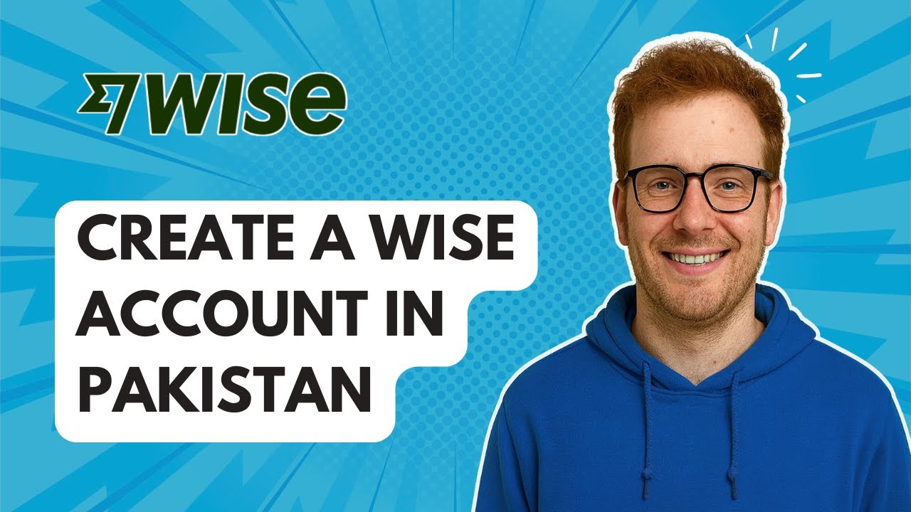 Create a Wise Account in Pakistan [2025 Guide] - YouTube