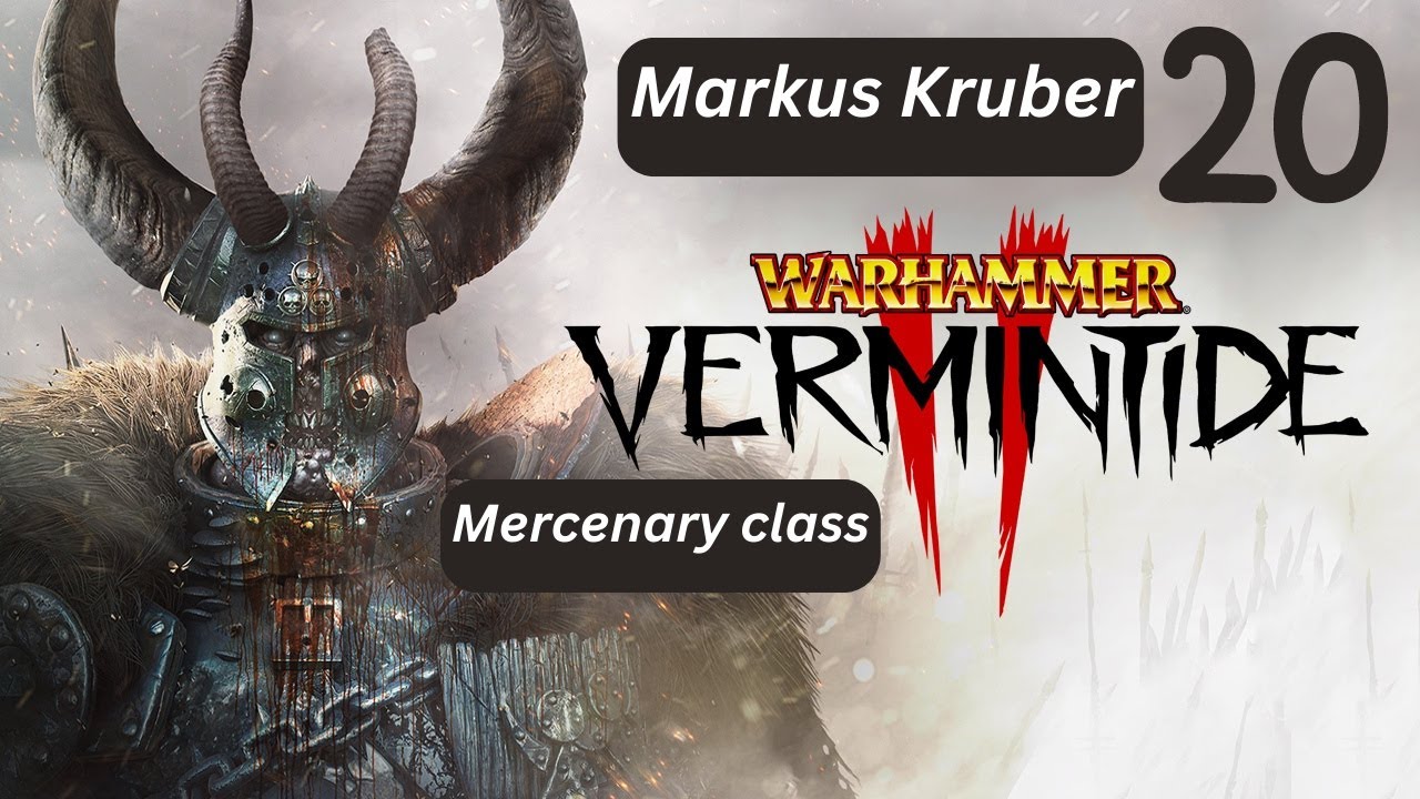 Warhammer: Vermintide 2 (2018) - markus kruber - mercenary - episode 20 ...