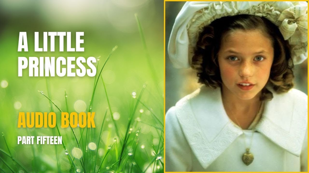 A Little princess, An Amazing Novel, Full Audiobook. Part 6. Learn ...