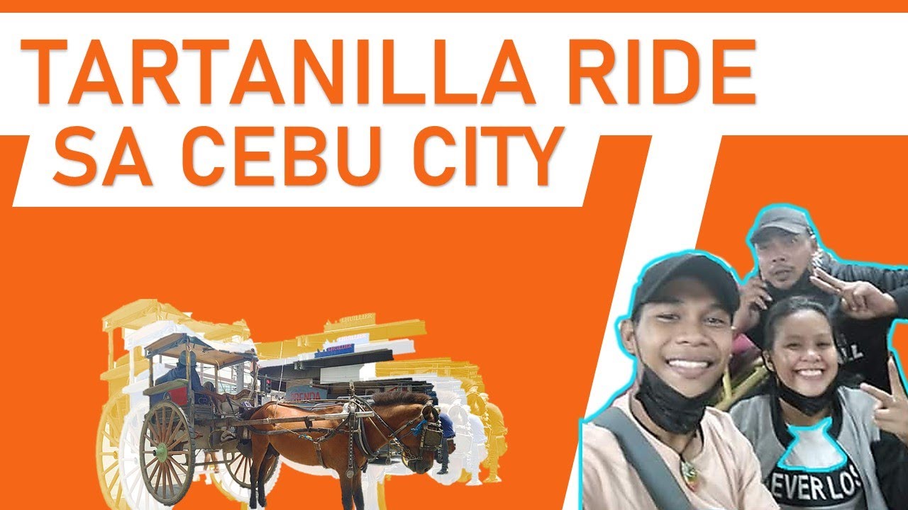 TARTANILLA/KALESA RIDE SA CEBU CITY - YouTube