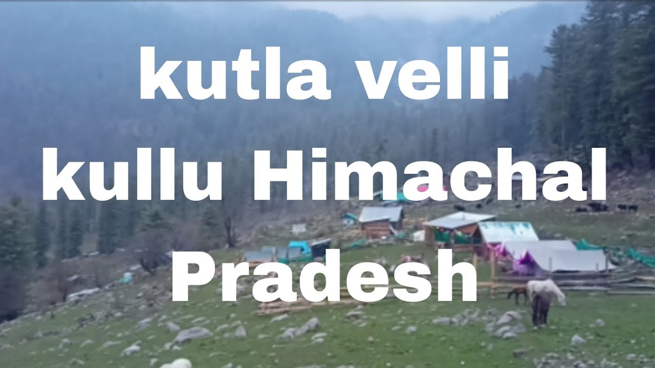 kutla velli Himachal Pradesh - YouTube