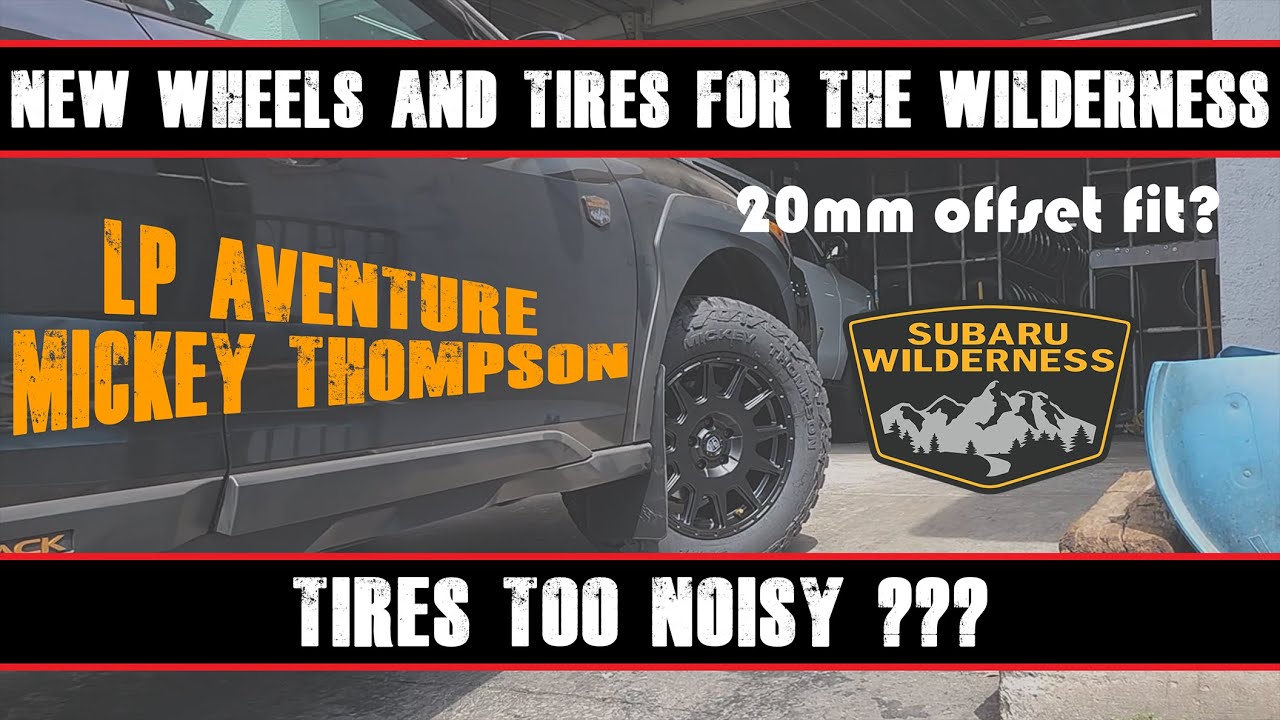 LP Aventure 20mm offset fitment / Mickey Thompson Baja Boss AT review ...