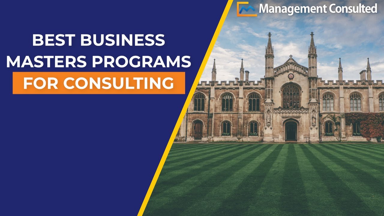 Best Business Masters Programs for Consulting - YouTube