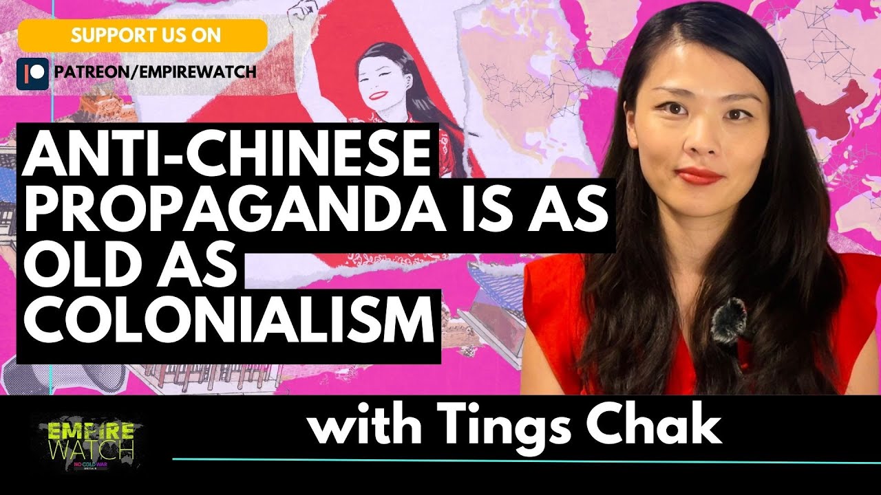 Anti-Chinese propaganda is as old as colonialism with Tings Chak - YouTube